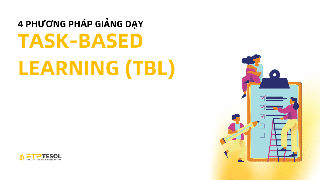 4 Phương Pháp Giảng Dạy: Task-Based Learning (TBL) - Trường Đào Tạo và Phát Triển Năng Lực Giáo ...