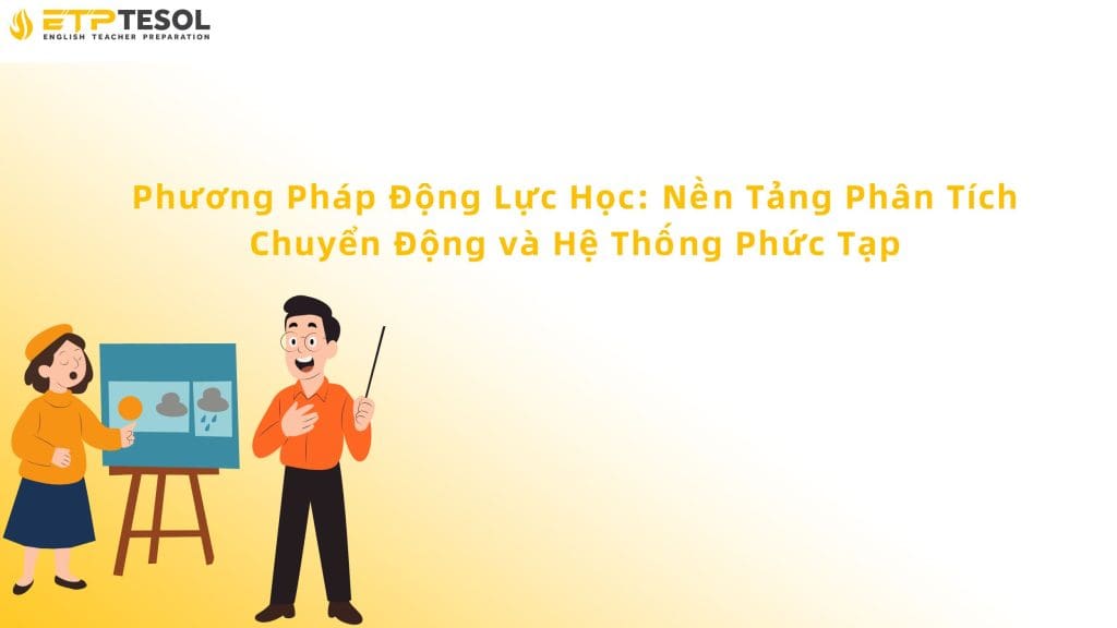 Phương Pháp Động Lực Học: Nền Tảng Phân Tích Chuyển Động và Hệ Thống ...