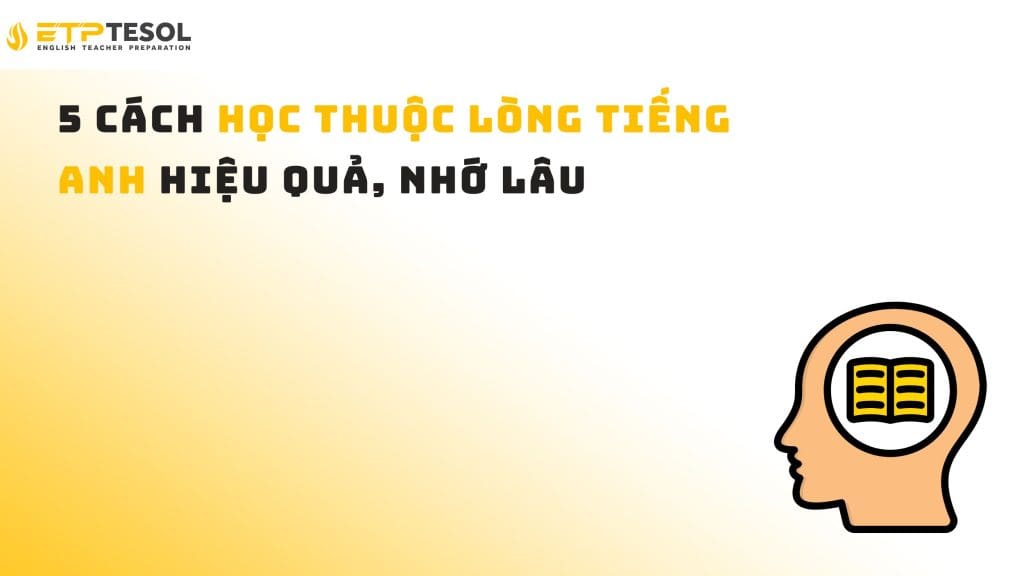 5 cách học thuộc lòng tiếng Anh hiệu quả, nhớ lâu - Đào Tạo Chứng Chỉ ...