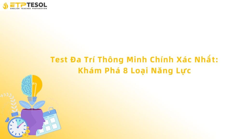 Test Đa Trí Thông Minh Chính Xác Nhất: Khám Phá 8 Loại Năng Lực